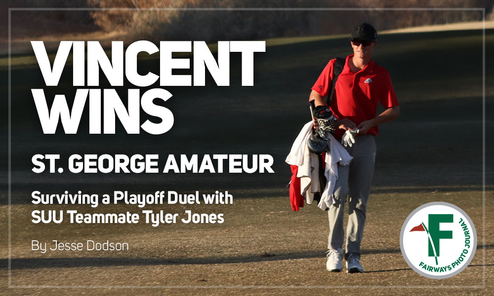 Jake Vincent Wins St. George Amateur Surviving a Duel with SUU Teammate ...